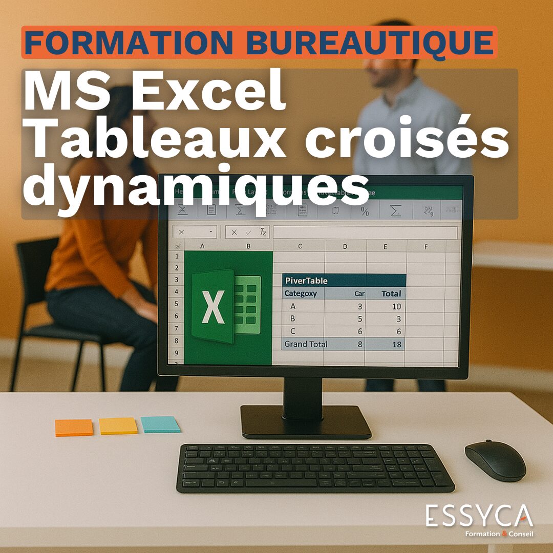 MS Excel – Tableaux Croisés Dynamiques : formation pour analyser et synthétiser vos données | Essyca