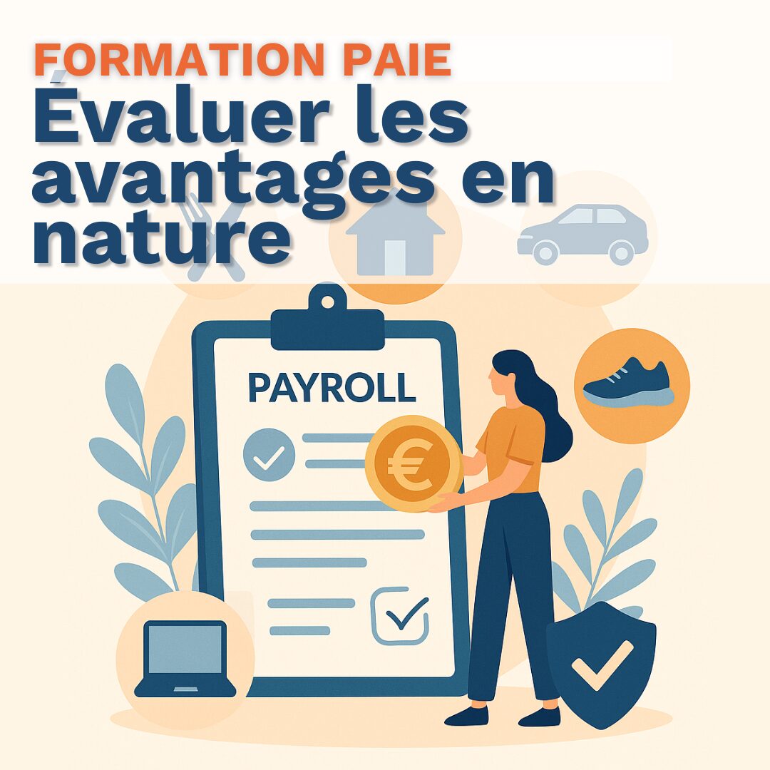 Formation – Évaluation avantages en nature : conformité et intégration en paie | Essyca
